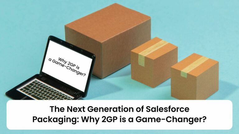 The Next Generation of Salesforce Packaging: Why 2GP is a Game-Changer - Product Development ...